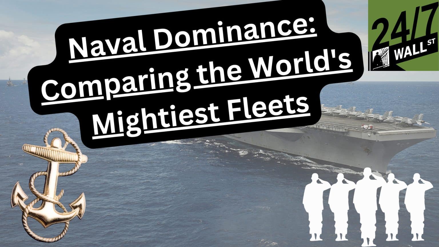 Naval Dominance: Comparing the World’s Mightiest Fleets – 24/7 Wall St.