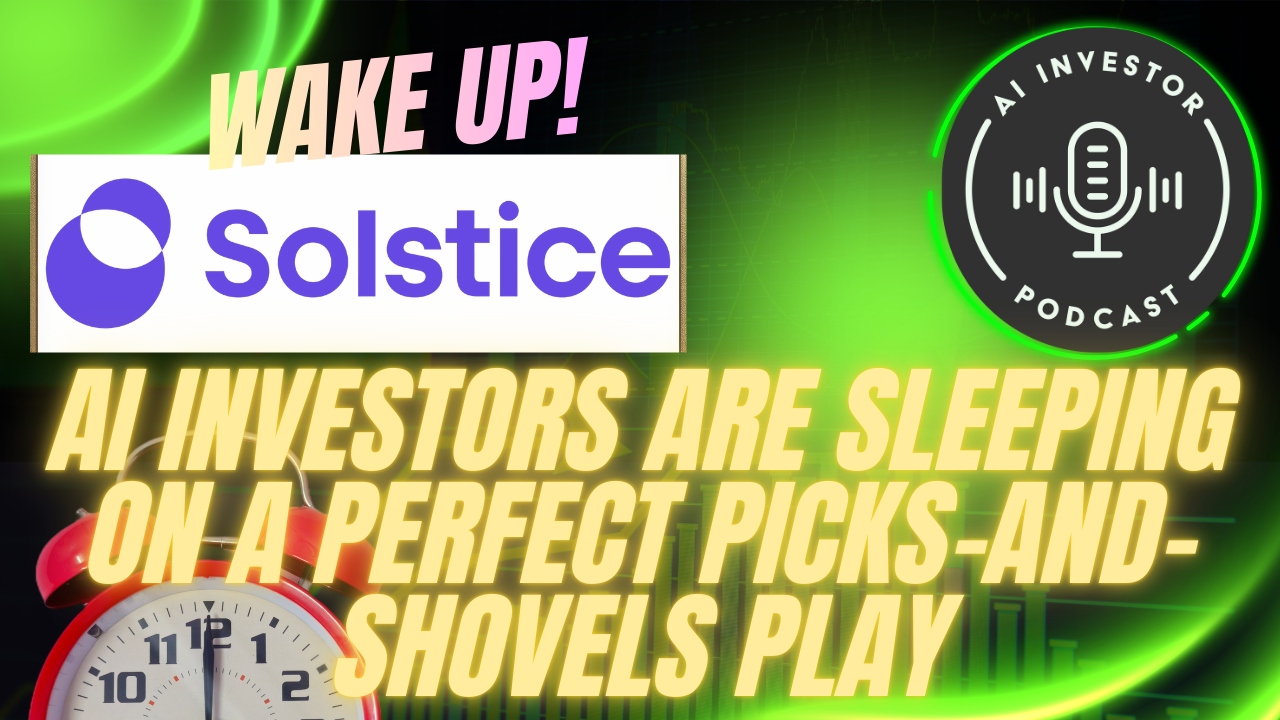 Do Not Miss Out This AI Picks-And-Shovels Play – Solstice Advanced ...